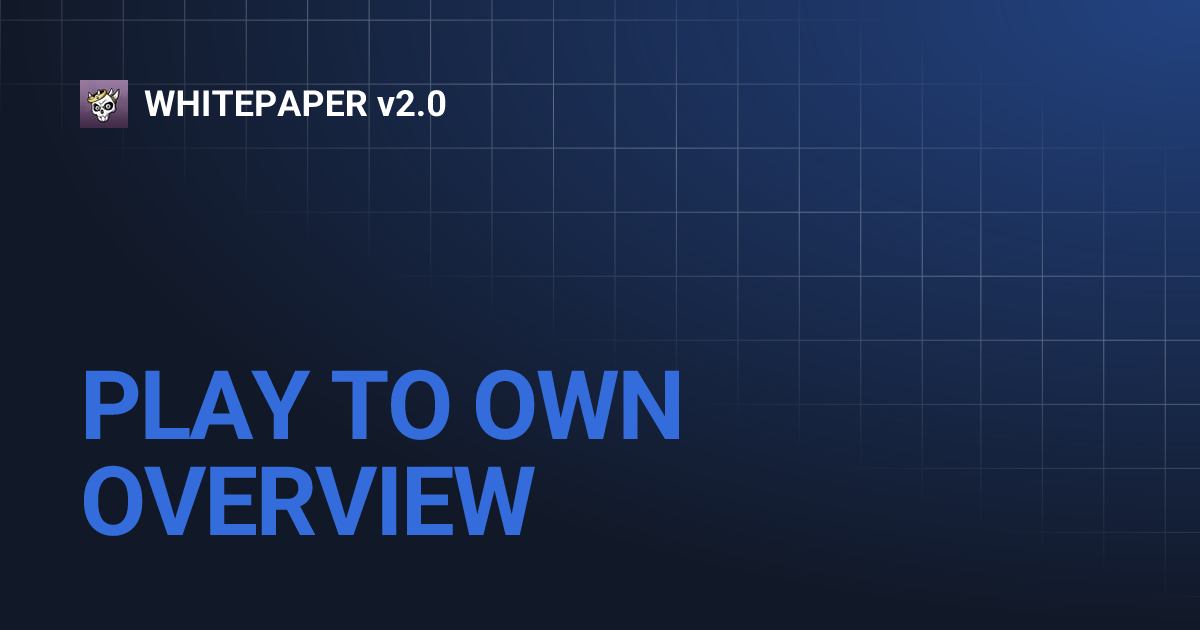 PLAY TO OWN OVERVIEW | WHITEPAPER v2.0